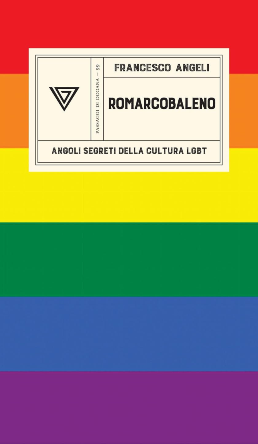 «Romarcobaleno»: la mappa della memoria queer nascosta nella Capitale ...